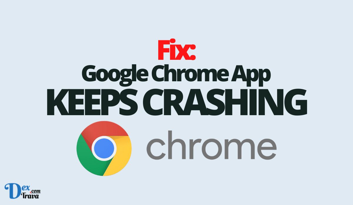 Fix Google Chrome Keeps Crashing Dextrava